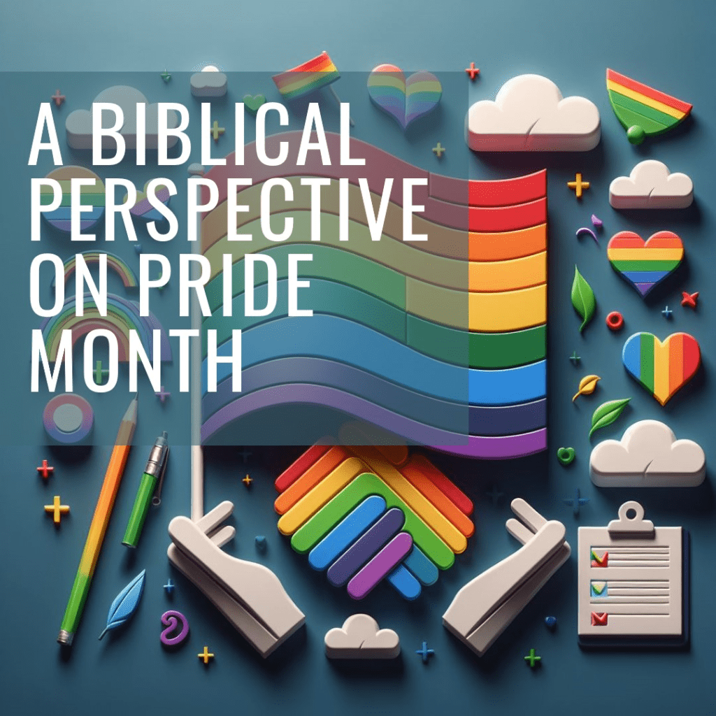 A Biblical Christian’s Guide to Pride Month | Preach Well