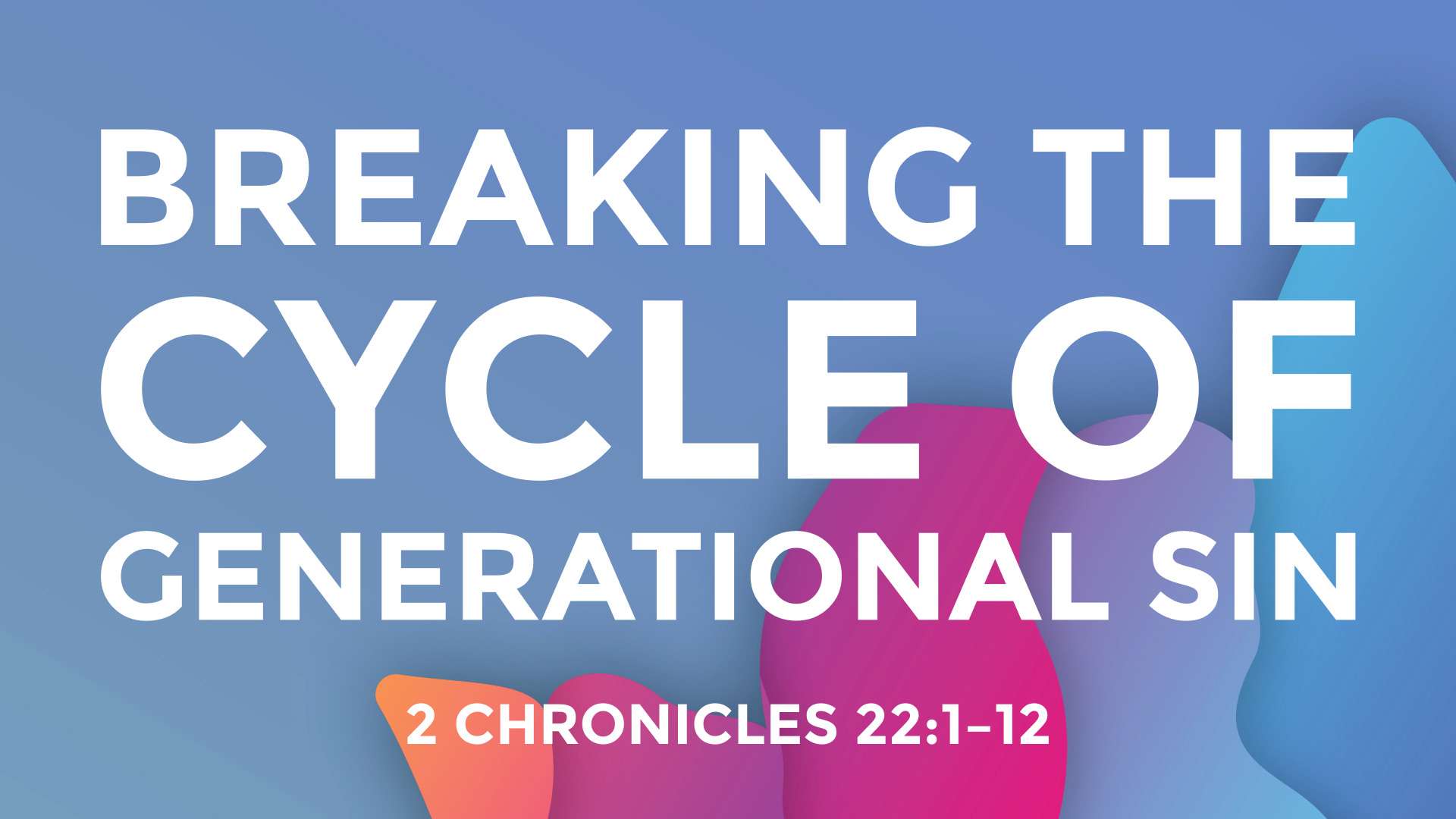 Breaking the Cycle of Generational Sin | Preach Well