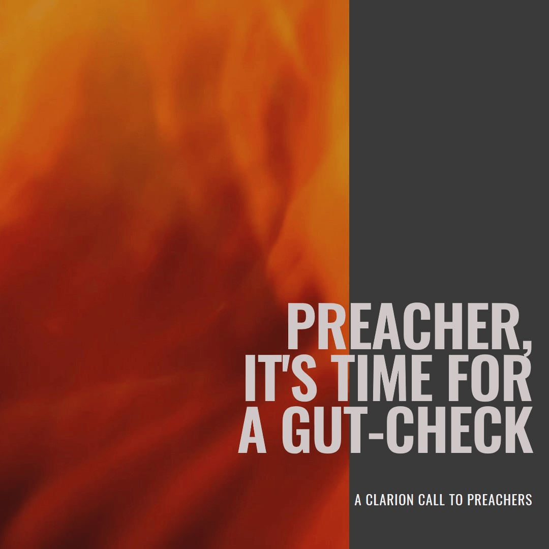 Preachers, It’s Time for a Painful Gut-Check | Preach Well